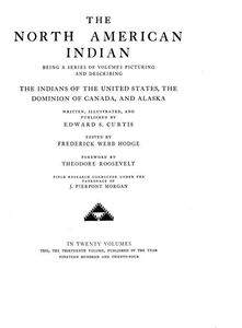 The North American Indian : being a series of volumes picturing and ...